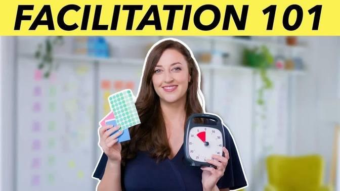Facilitation 101: Everything You Need To Know